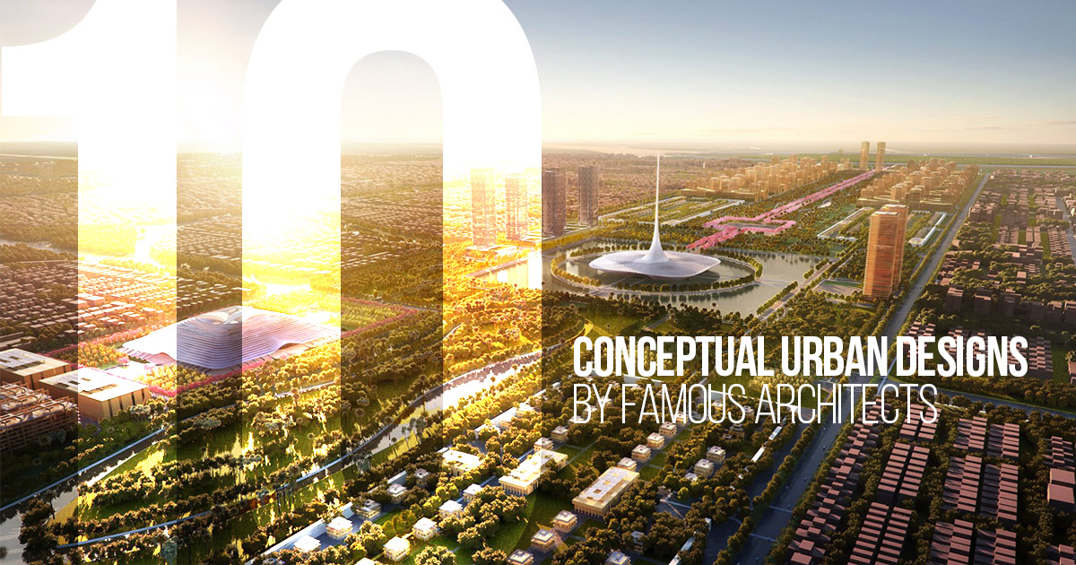 10 Conceptual Urban Designs by Famous Architects - RTF
