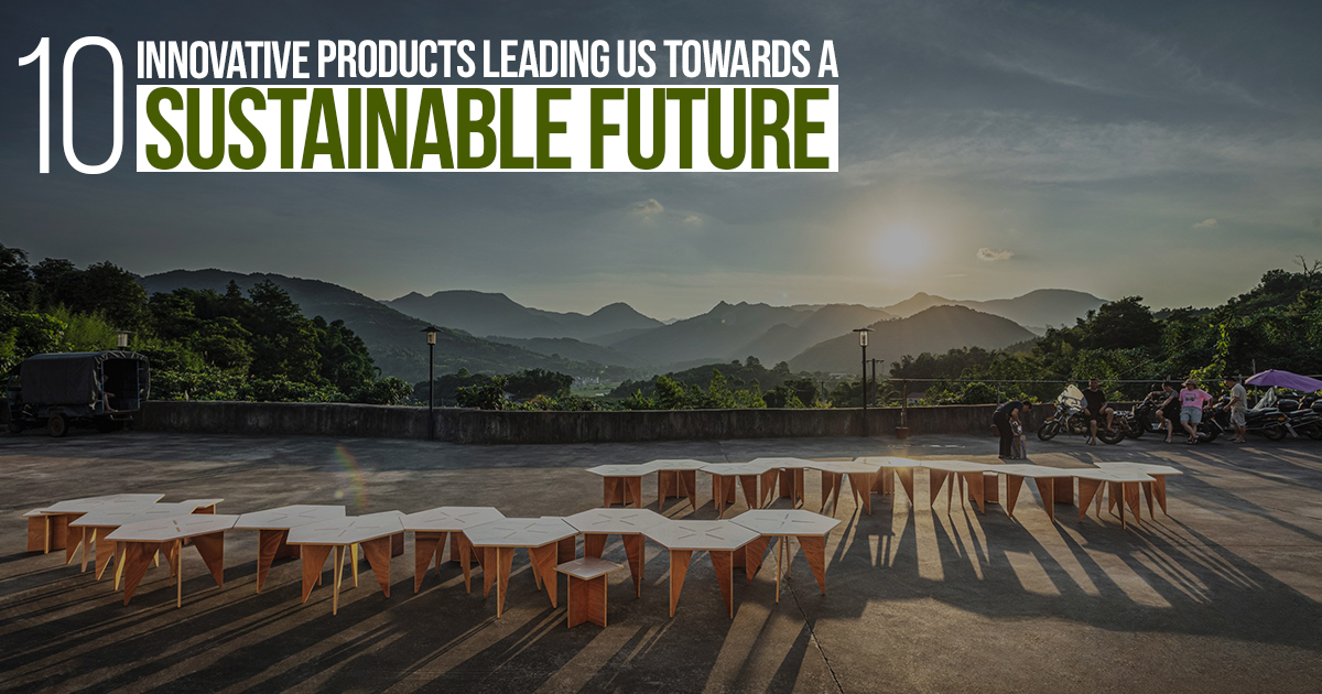 10 Innovative Products Leading Us Towards A Sustainable Future 10-innovative-products-leading-us-towards-a-sustainable-future