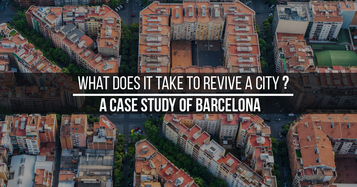 What Does it Take to Revive a City - A Case Study of Barcelona - RTF