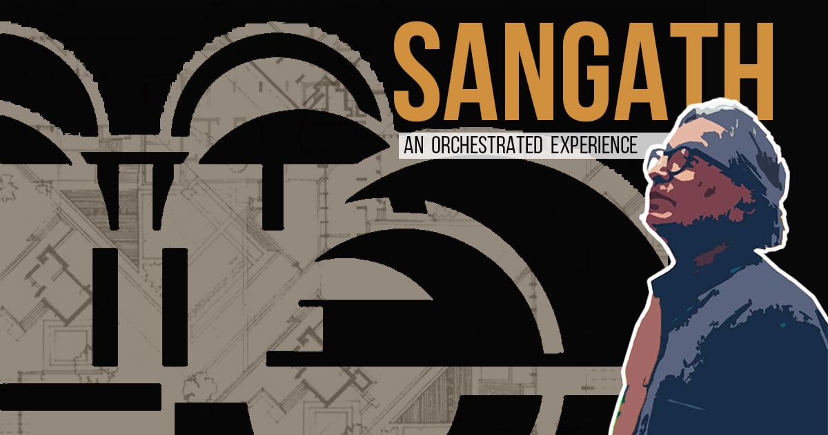 Sangath - An Orchestrated Experience - RTF | Rethinking The Future
