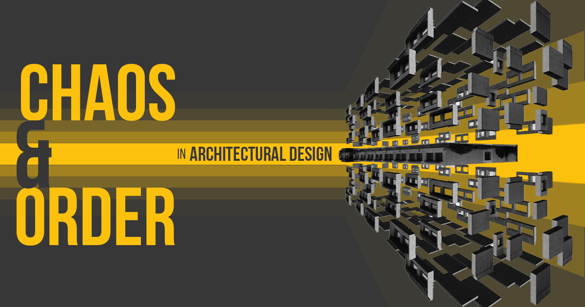 Chaos and Order in Architectural Design - RTF | Rethinking The Future