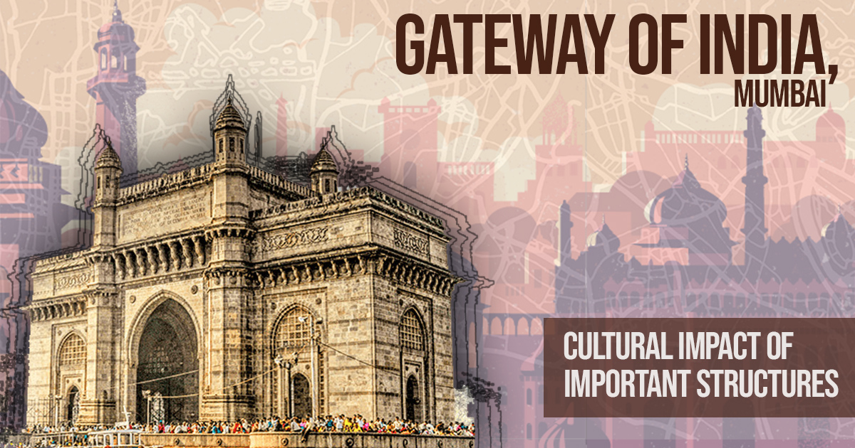 Gateway of India, Mumbai- Cultural Impact of Important Structures - RTF ...