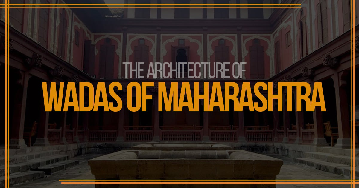 The Architecture of Wadas of Maharashtra - RTF | Rethinking The Future