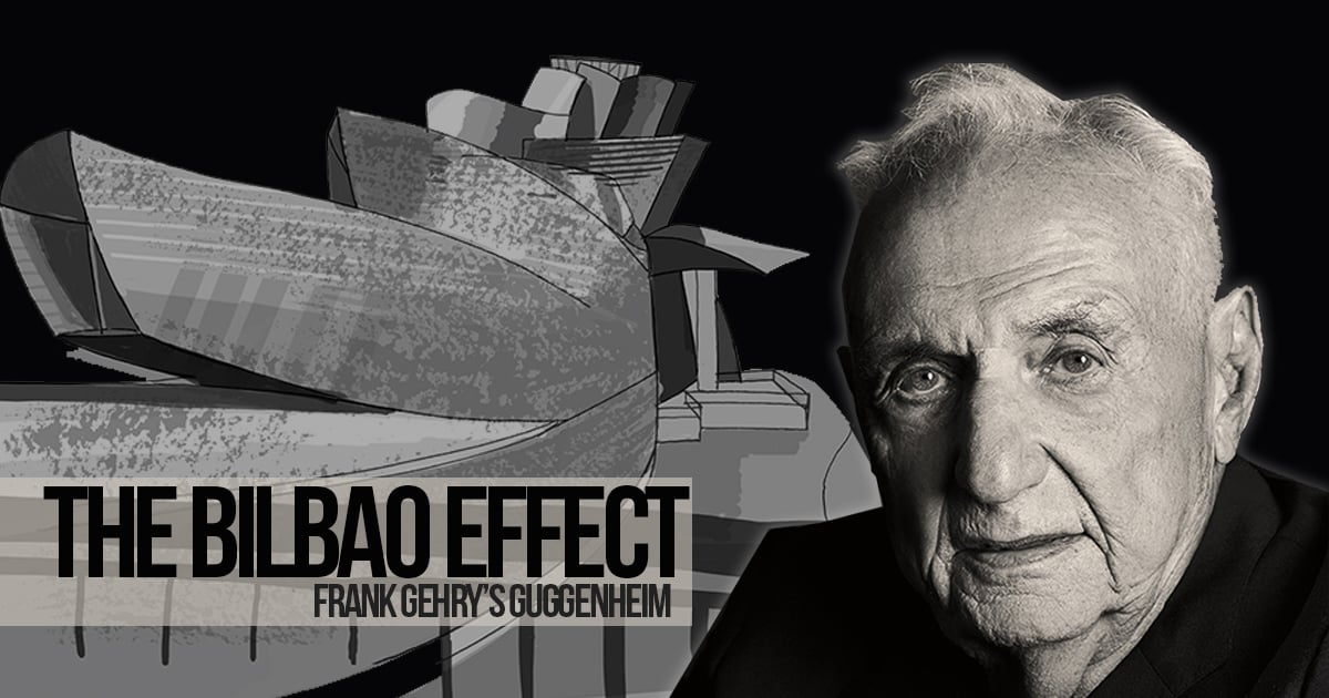 The Bilbao Effect- Impact of Frank Gehry's Guggenheim - RTF ...