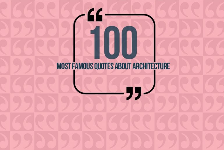 100 Most Famous Quotes of Architecture Around The World - RTF ...