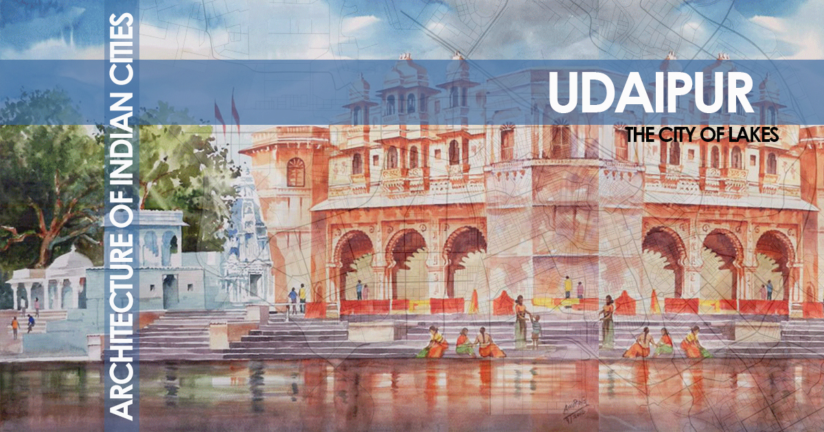 Architecture of Indian Cities Udaipur - City of lakes - RTF ...