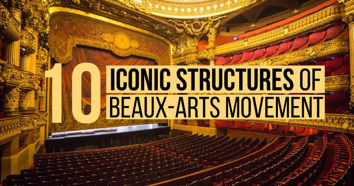 Beaux-Arts Architecture: 10 Iconic Structures of Beaux-Arts Movement