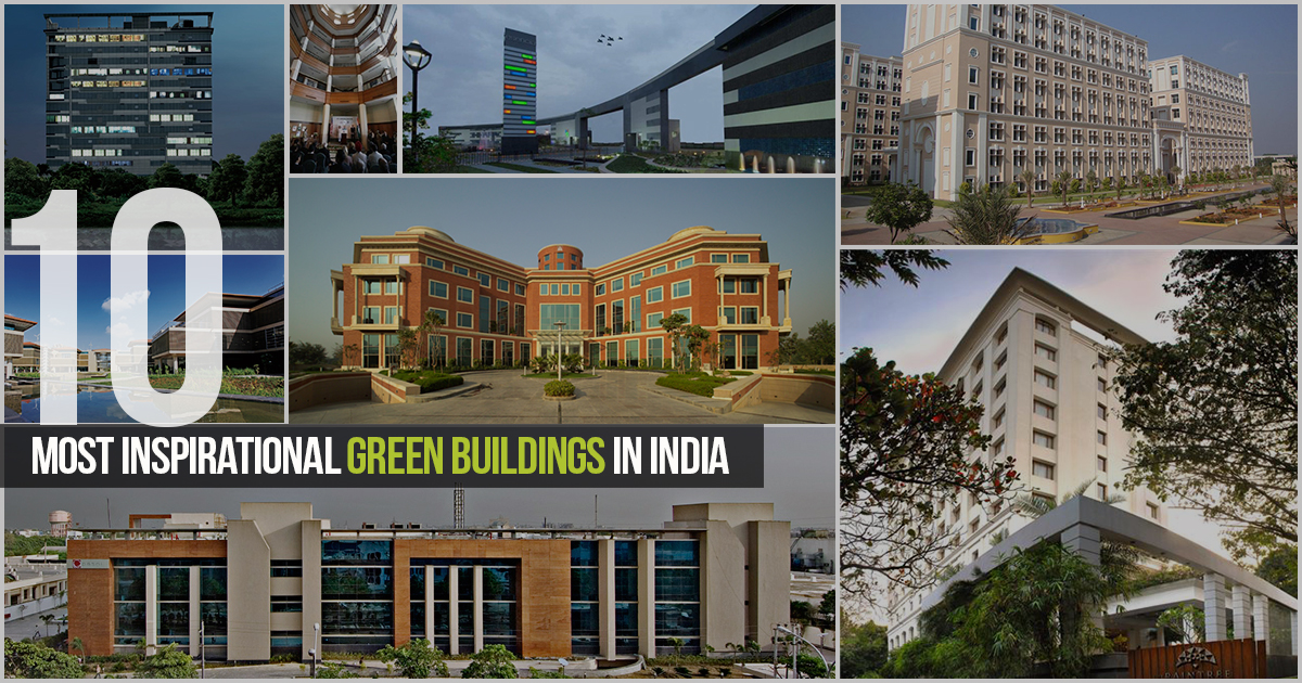 10 Most Inspirational Green Buildings in India - Rethinking The Future