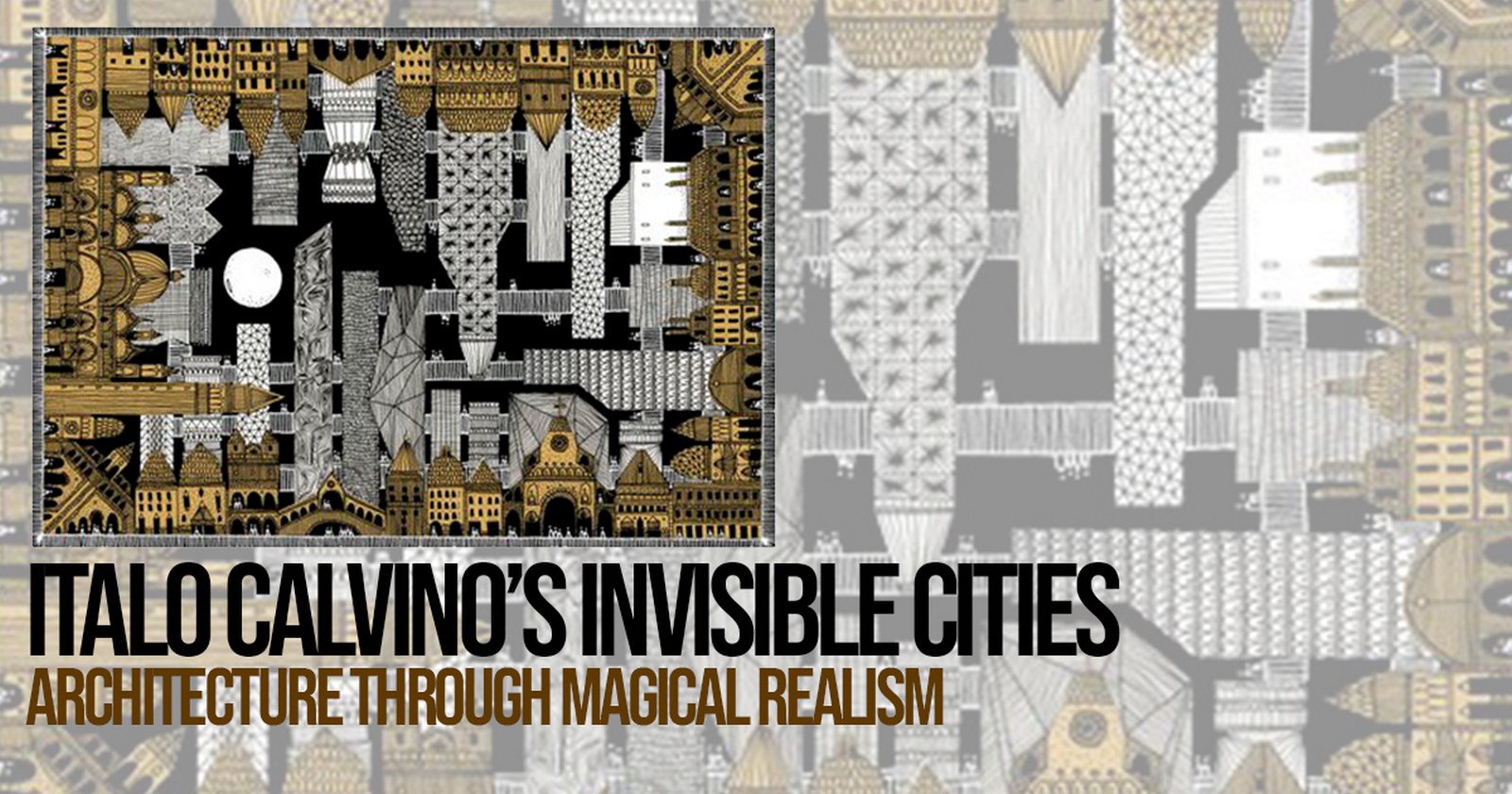 Italo Calvino’s Invisible Cities- Architecture Through Magical Realism ...