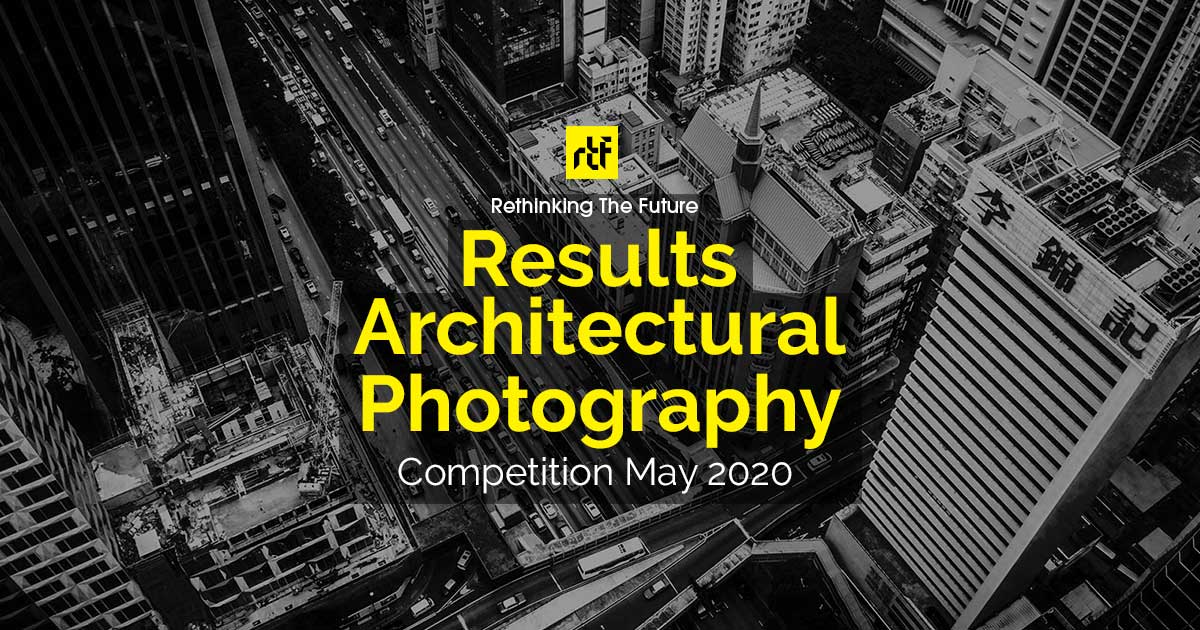 Architectural Photography Competition May 2020 - Results - RTF ...