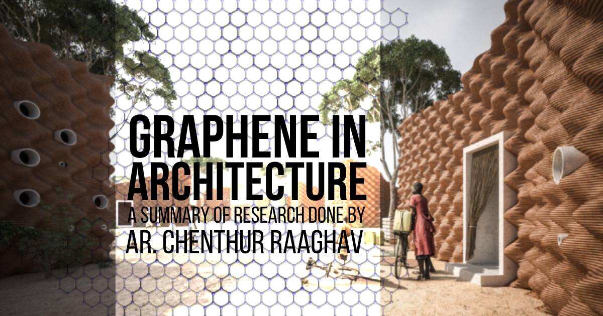 Graphene in Architecture- A Summary of research done by Ar. Chenthur ...