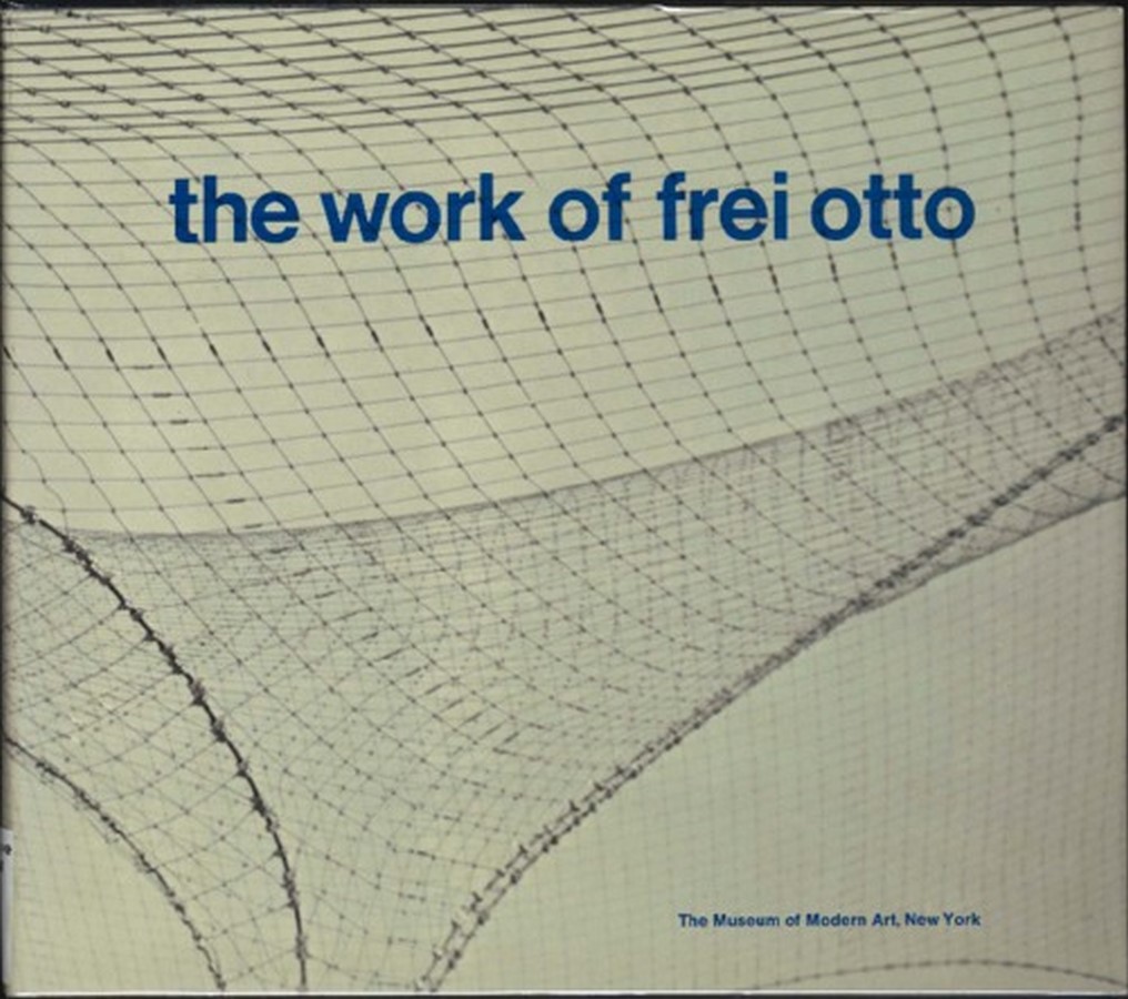 10 Things you did not know about Frei Otto - RTF | Rethinking The Future