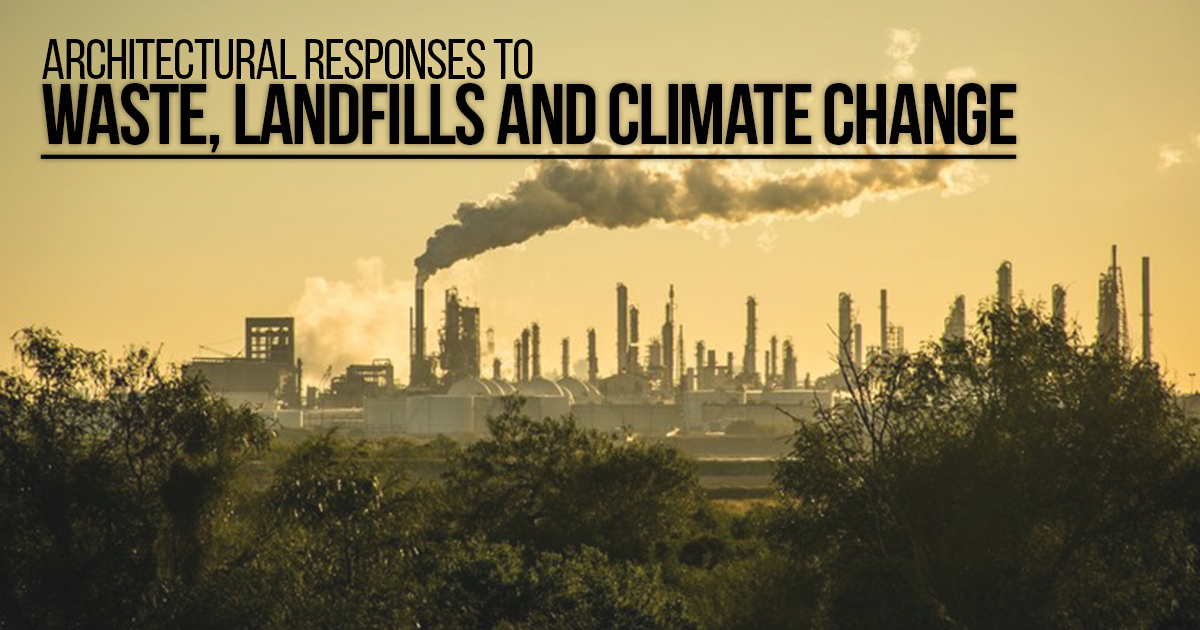 Architectural Responses to Waste, Landfills and Climate Change - RTF ...