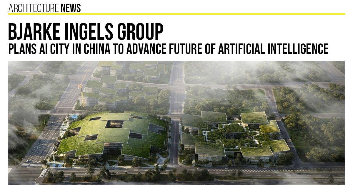 An Artificial Intelligence-Based ‘Smart City’ in China plans revealed ...