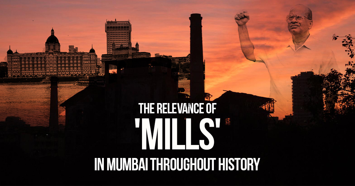 The relevance of 'Mills' in Mumbai throughout history - RTF ...