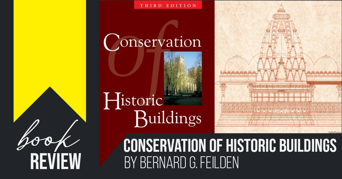 Book in Focus: Conservation of Historic Buildings by Bernard G. Feilden ...