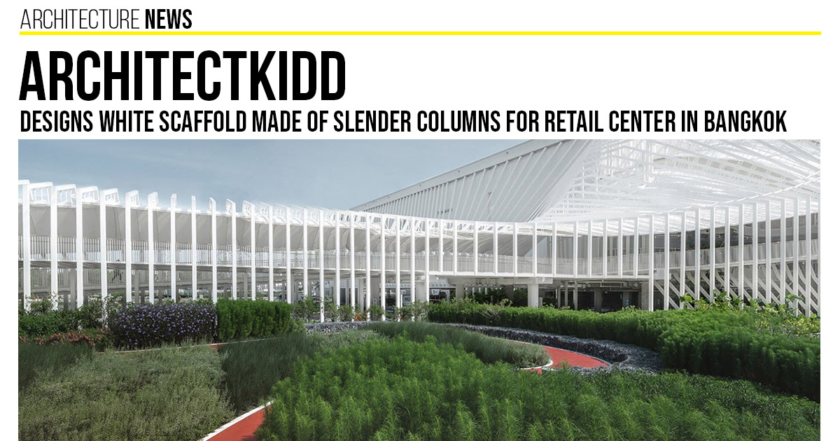 White Scaffold Made Of Slender Columns For Retail Center In Bangkok ...