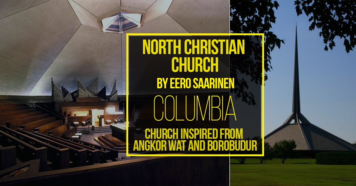 North Christian Church by Eero Saarinen: Church inspired from Angkor ...