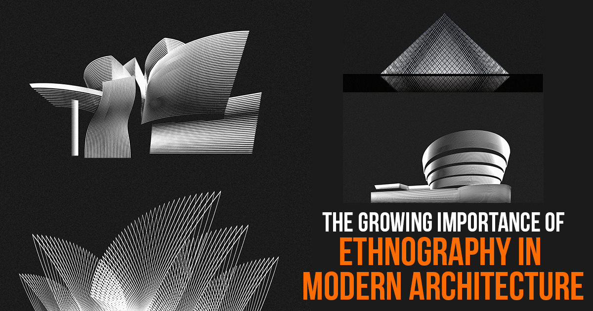 The growing importance of ethnography in modern architecture