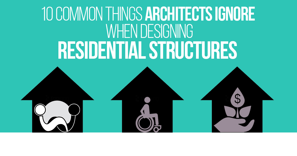 10 Common things architects ignore when designing residential ...