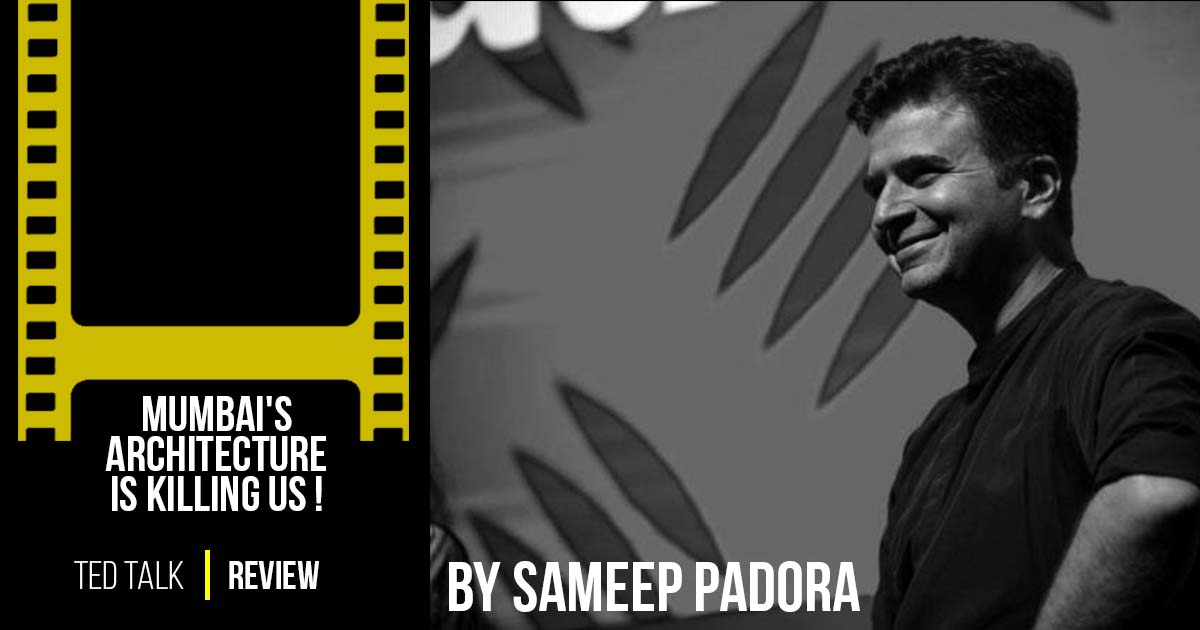 TedTalk for Architects: Mumbai's Architecture is Killing Us!! by Sameep ...