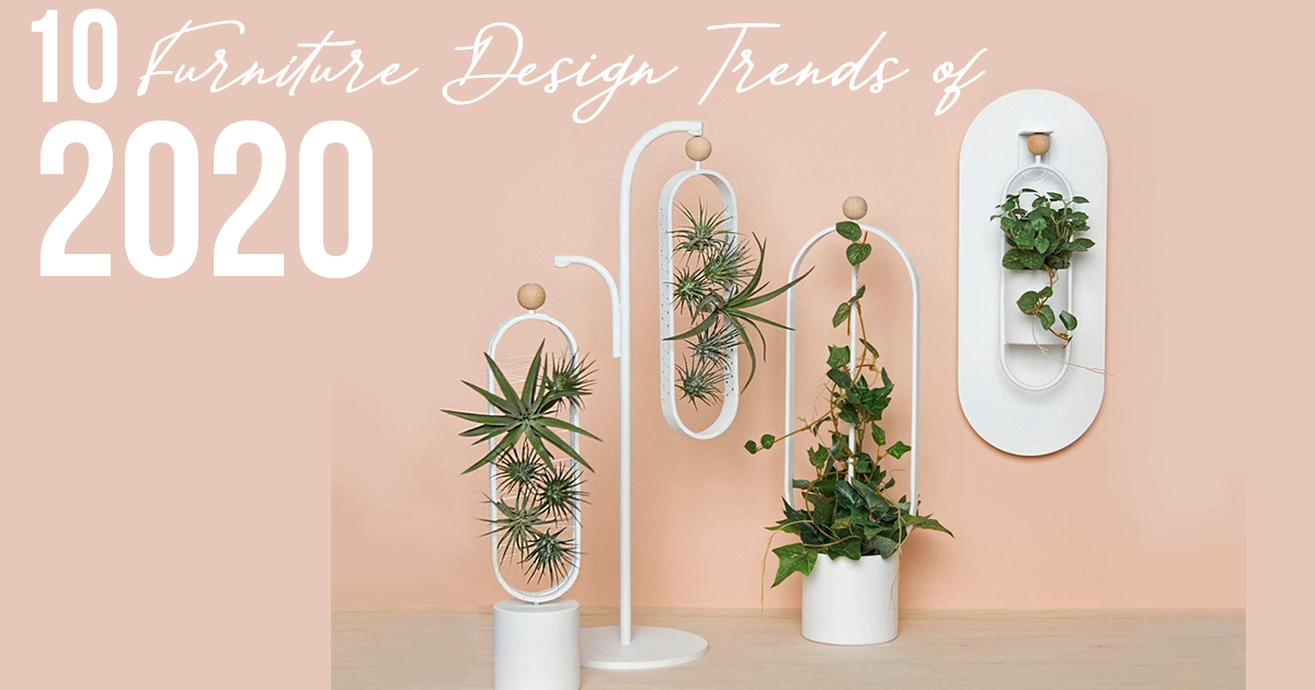10 furniture designs trends of 2020 - RTF | Rethinking The Future