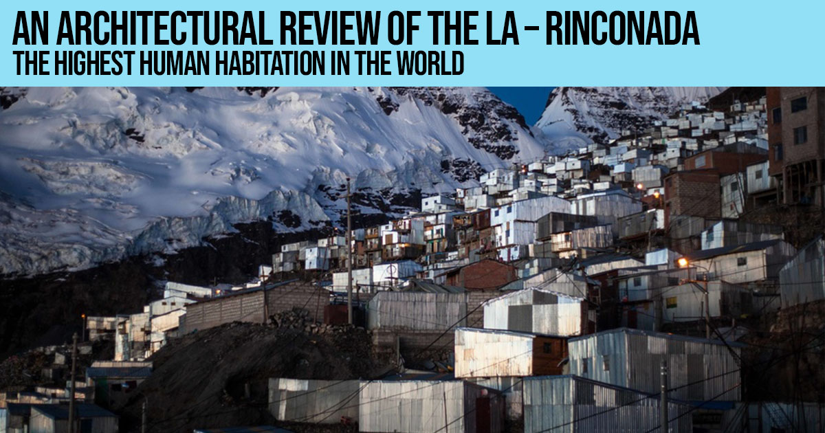 An architectural review of the La Rinconada : The highest human ...