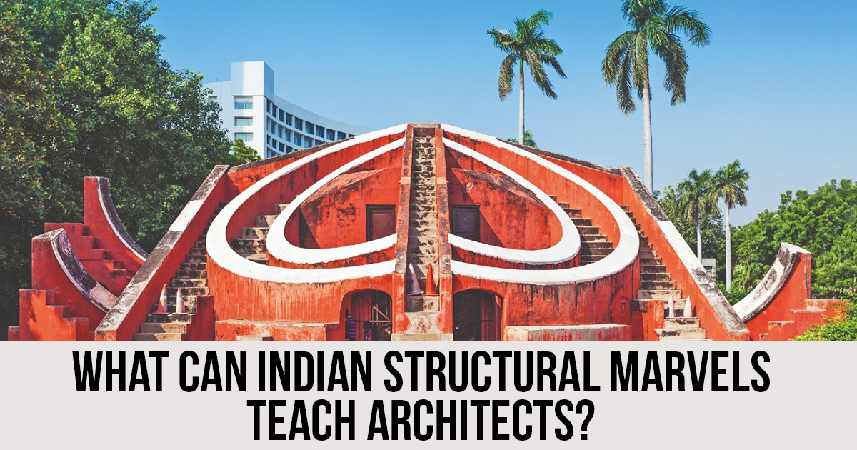 What can Indian structural marvels teach architects