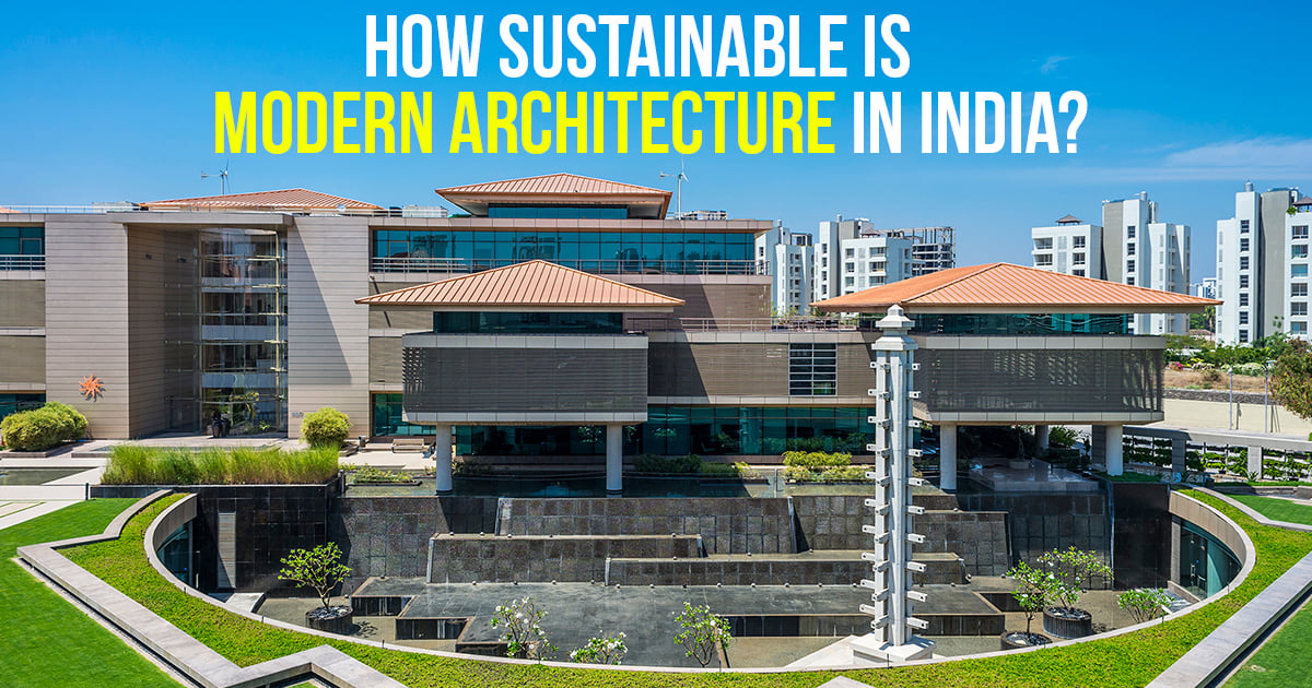 How sustainable is modern architecture in India - RTF