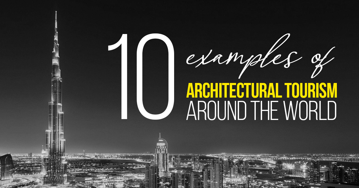 10 Examples of architectural tourism around the world - RTF ...