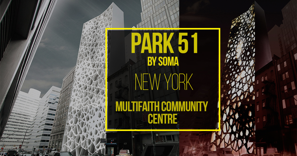 Park 51 by SOMA: Multifaith Community Centre - RTF