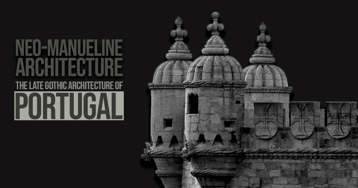 Neo-Manueline Architecture: The Late Gothic architecture of Portugal ...