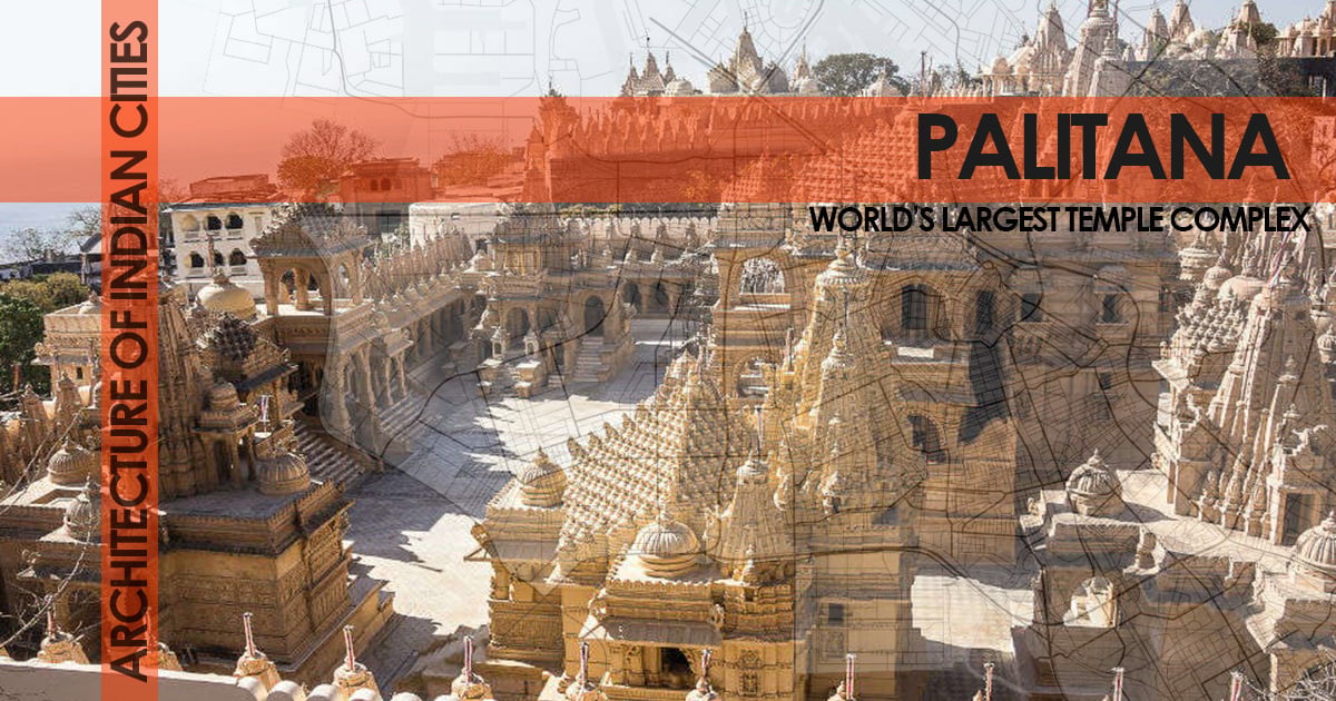 Architecture of Indian City: Palitana- World's largest Temple Complex - RTF