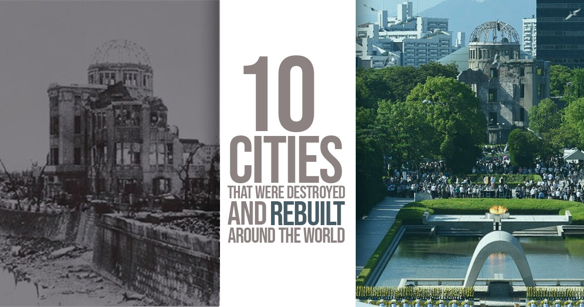 10 Cities that were Destroyed And Rebuilt around the world - RTF ...