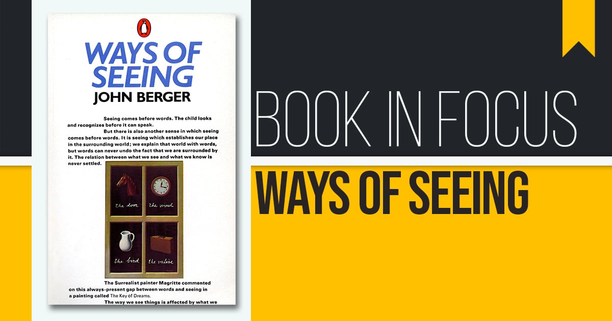 Book in Focus: Ways Of Seeing by John Berger - RTF
