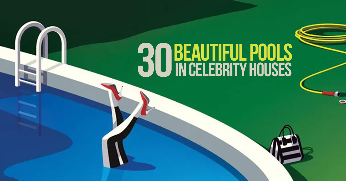 30 beautiful pools in celebrity houses - RTF | Rethinking The Future