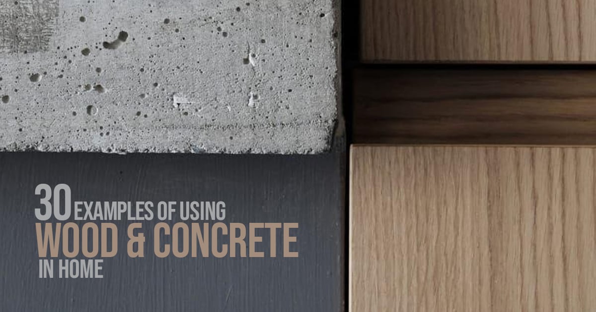 30 Examples of using Wood and Concrete in home - RTF