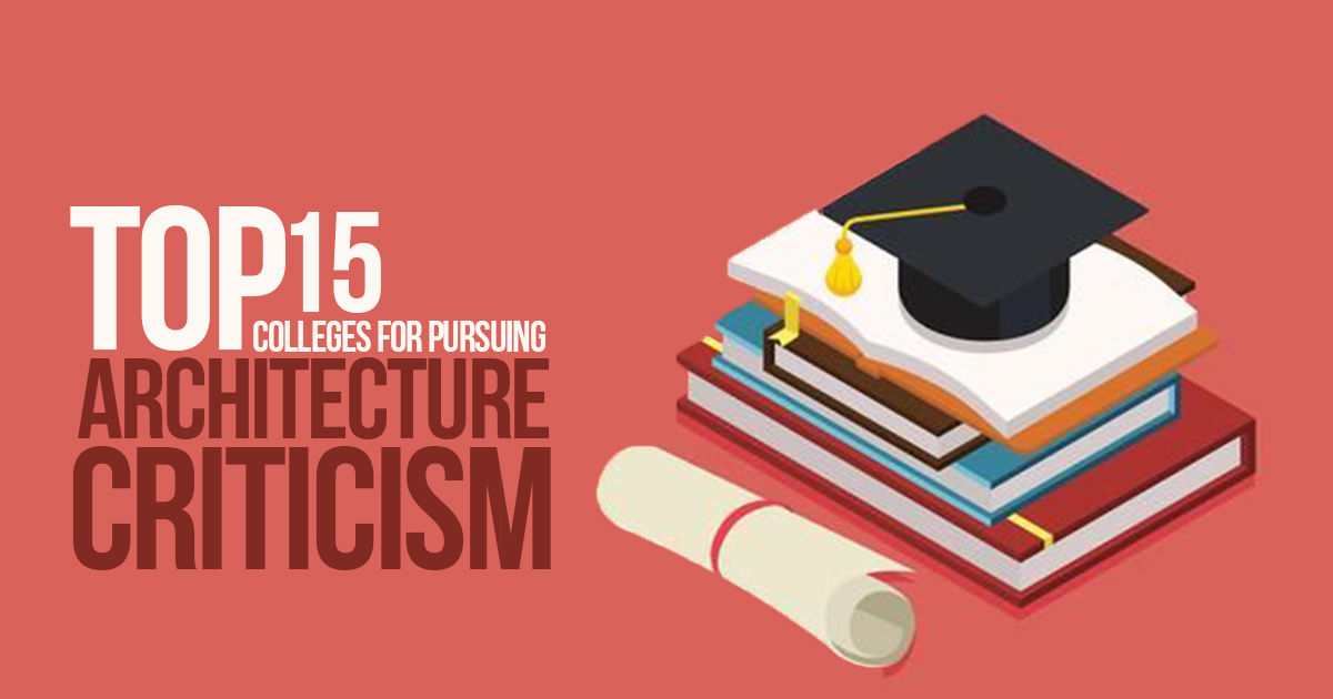 Top 15 colleges for pursuing Architecture Criticism - RTF | Rethinking ...