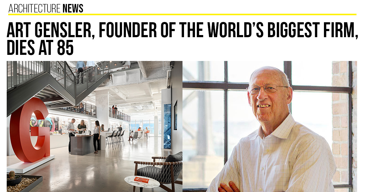 Art Gensler, Founder of the world’s biggest firm, dies at 85 - RTF