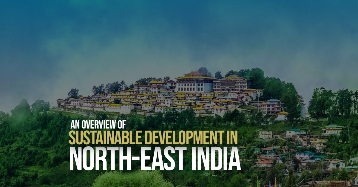 An overview of sustainable development in North-East India - RTF