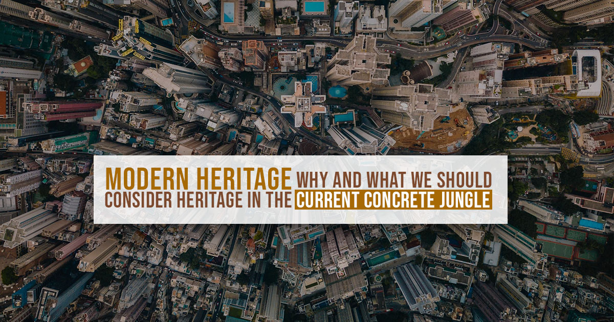 Modern Heritage: Why and What we should consider Heritage in the ...