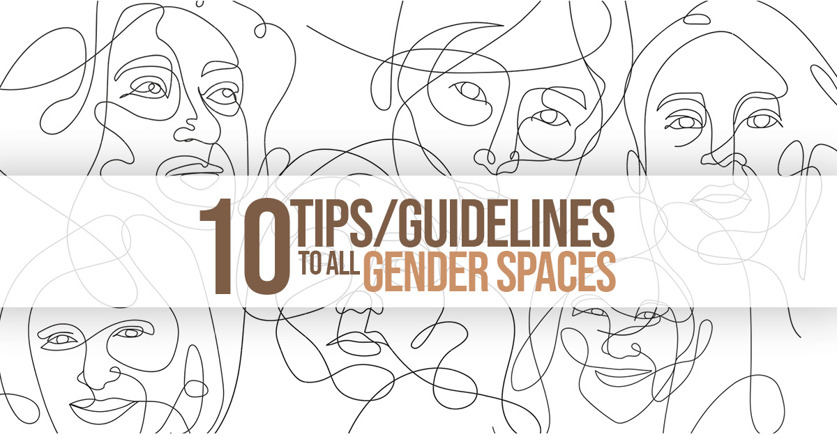 10 Tips/Guidelines to All Gender Spaces - RTF | Rethinking The Future