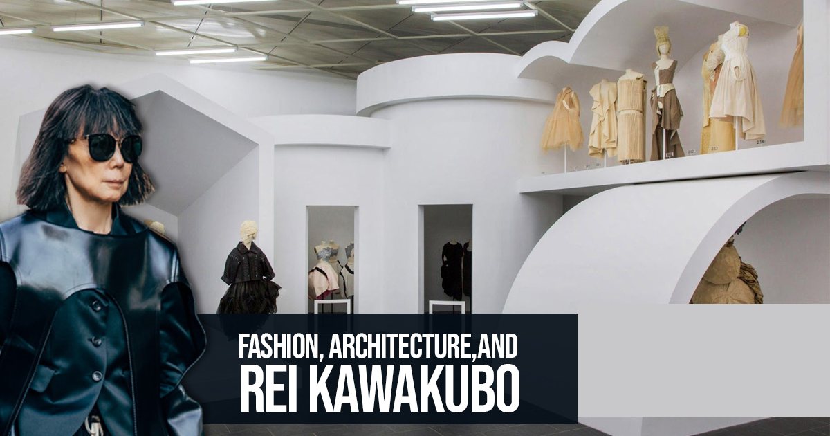 Fashion, Architecture, and Rei Kawakubo - RTF