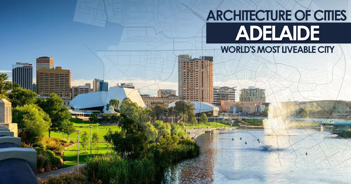 Architecture of Cities: Adelaide: World's most liveable city - RTF ...