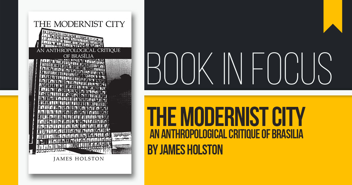 Book in Focus: The Modernist City: An Anthropological Critique of ...