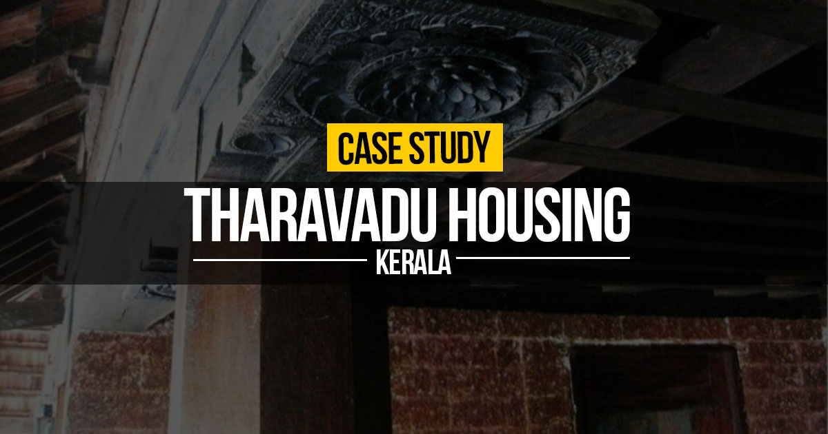 Tharavadu housing of Kerala: A Royal Heritage - RTF | Rethinking The Future