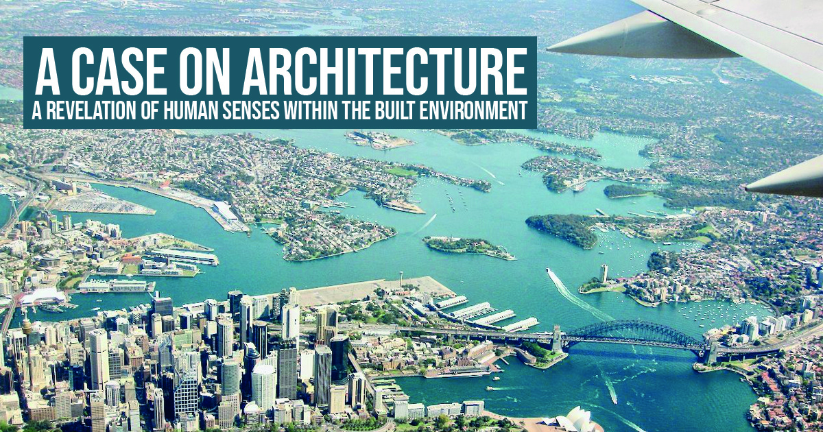 A Case on Architecture- Revelation of Human senses within the Built ...