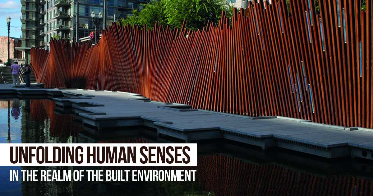 Unfolding Human senses in the realm of the Built Environment