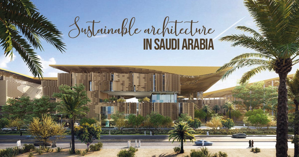 Sustainable architecture in Saudi Arabia - RTF | Rethinking The Future