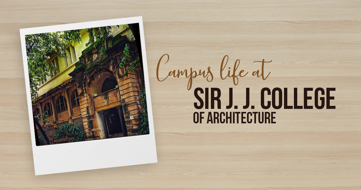 Campus Life at Sir J. J. College Of Architecture, Mumbai - RTF ...